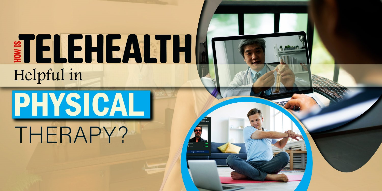 All You Need To Know About Telehealth Physical Therapy - Health Tips